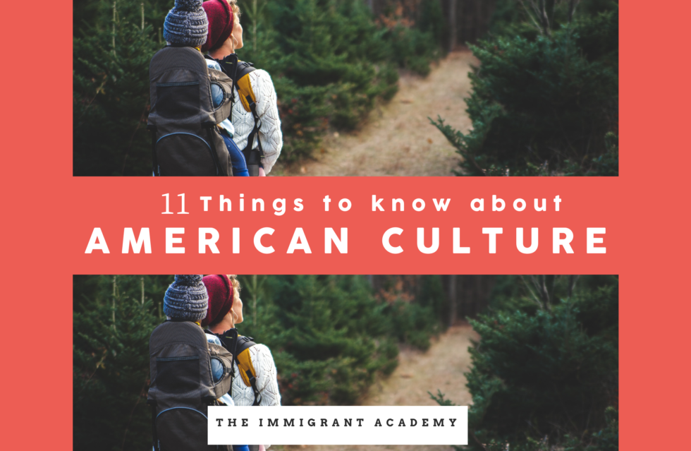 11 Things to know about American Culture - The Immigrant Academy